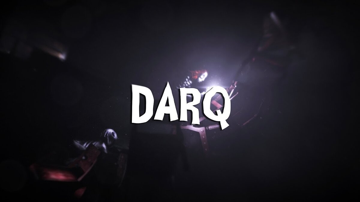 DARQ - что это за игра, трейлер, системные требования, отзывы и оценки ...