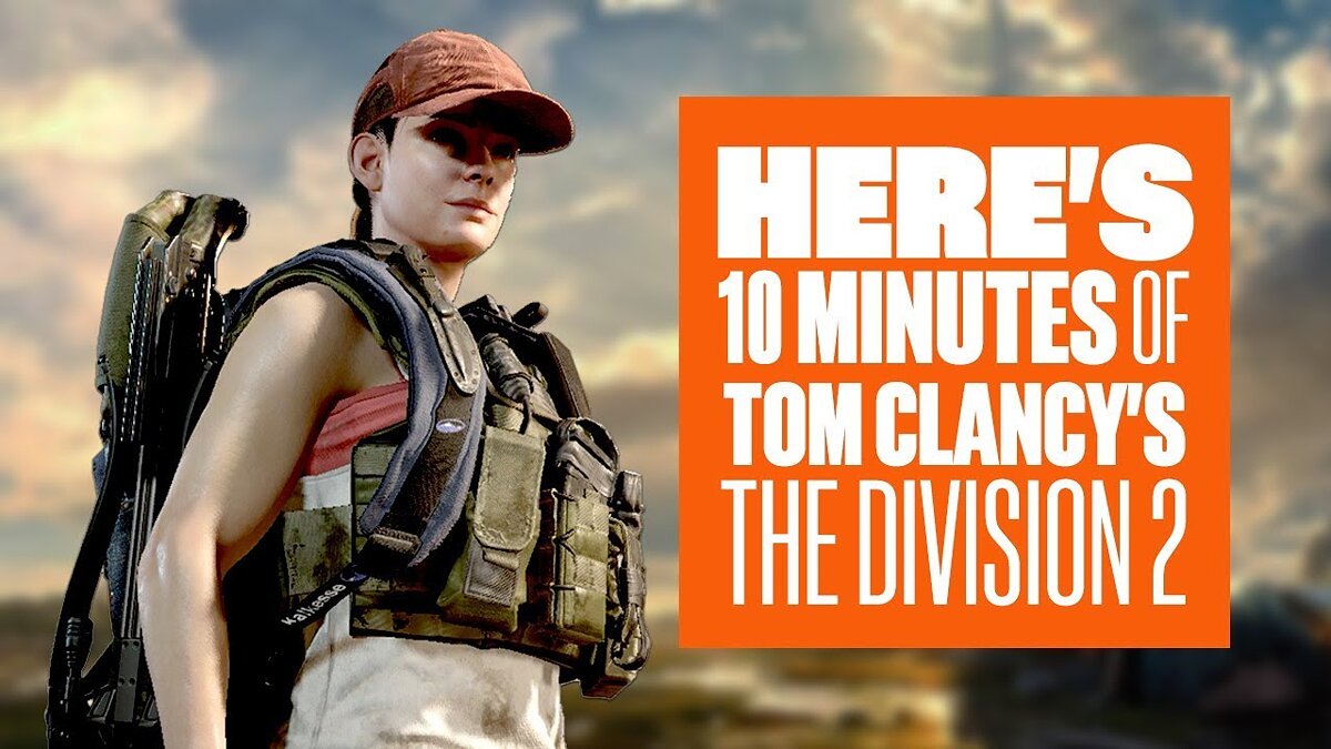 Tom Clancy's The Division 2 (The Division 2) - что это за игра, трейлер ...