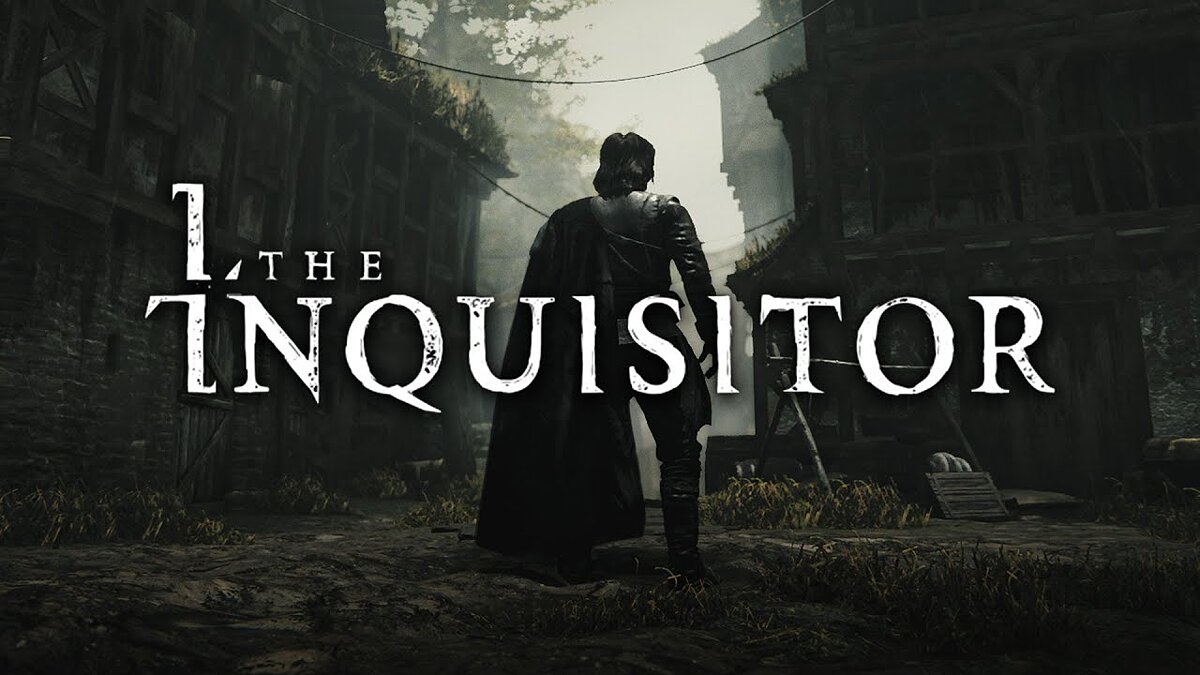 The Inquisitor - что это за игра, трейлер, системные требования, отзывы ...