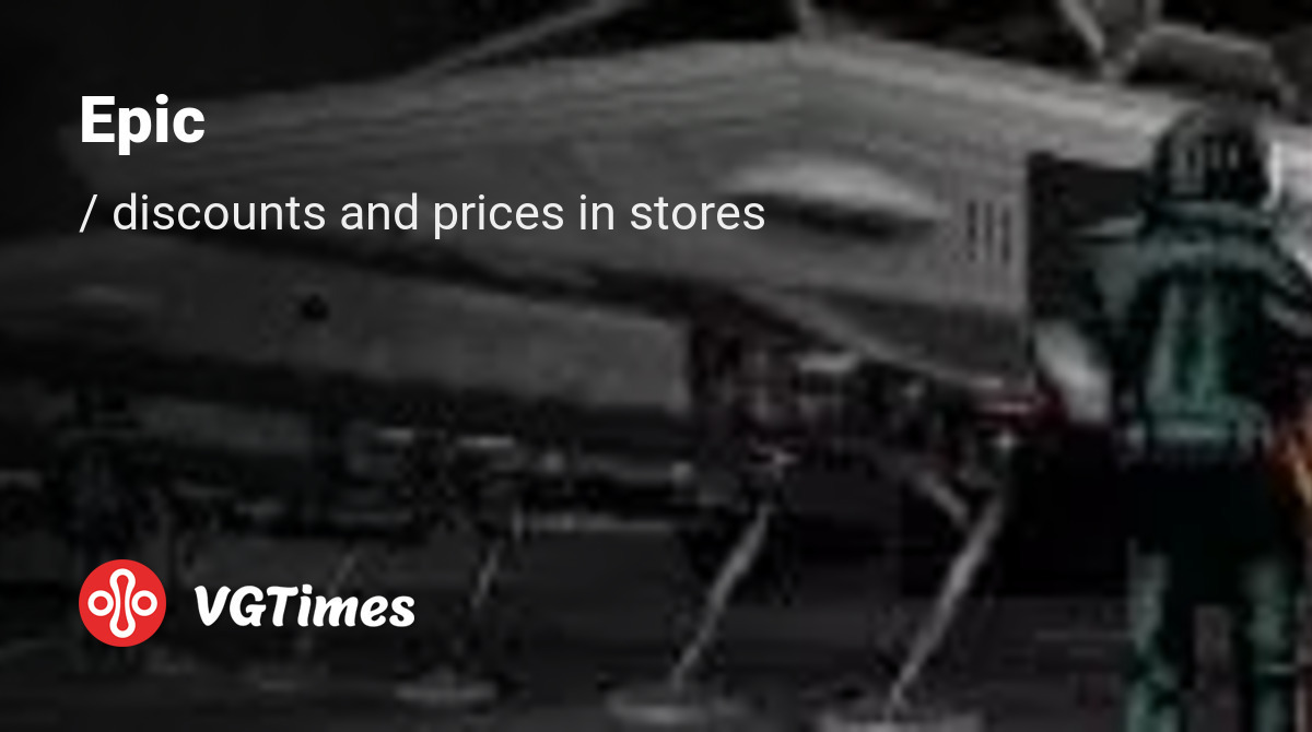 Buy Epic cheap, discounts up to -90% - Steam keys for PC, price ...