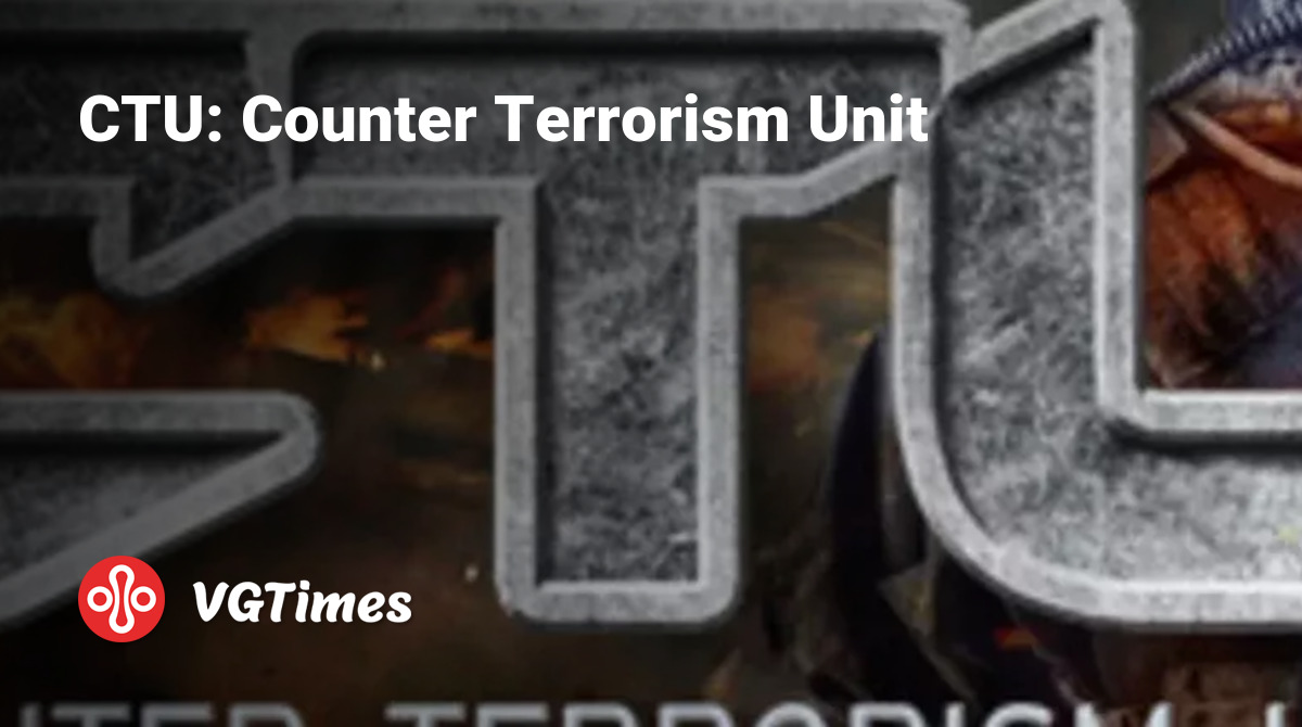 CTU: Counter Terrorism Unit - что это за игра, трейлер, системные ...