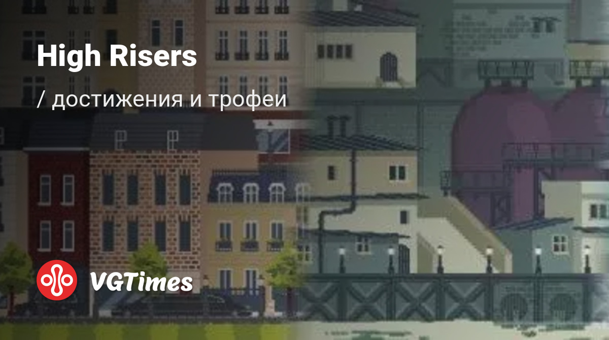 High Risers- все достижения, ачивки, трофеи и призы для Google Play