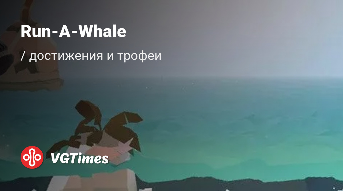 Run-A-Whale - все достижения, ачивки, трофеи и призы для iOS